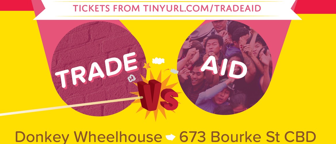 Exploring Trade vs. Aid in the Modern World - Melbourne - Eventfinda