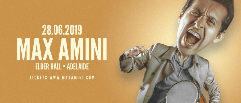 Max Amini - Adelaide - Eventfinda