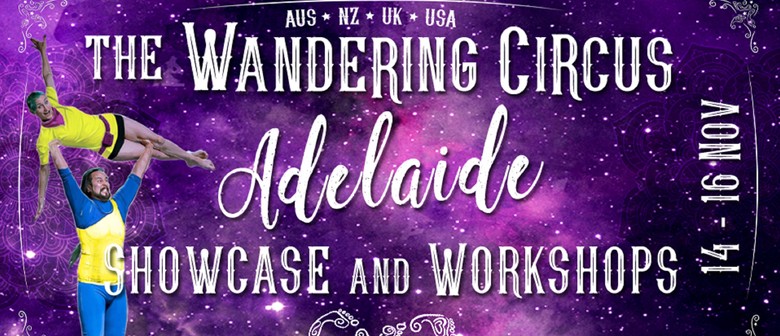 Wandering Circus: Adelaide – Showcase & Workshops - Adelaide - Eventfinda