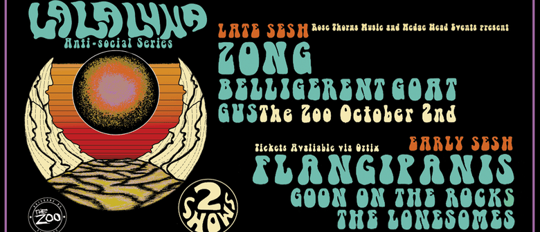 LA LA LUNA Session 2 - Zong Belligerent Goat Gus - Brisbane - Eventfinda
