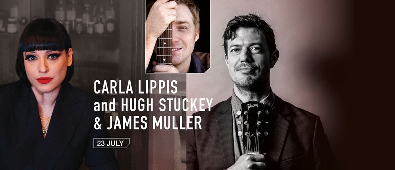 Carla Lippis and Hugh Stuckey & James Muller - Adelaide - Eventfinda