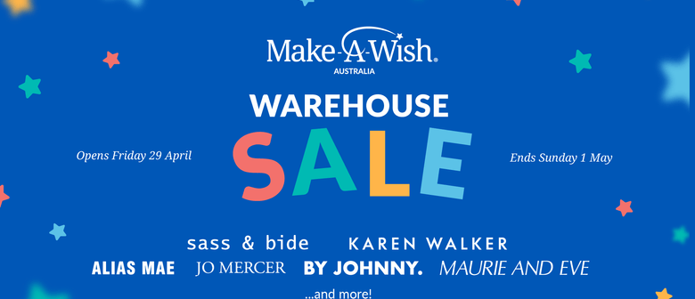 Make-A-Wish Melbourne Warehouse Sale - Melbourne - Eventfinda