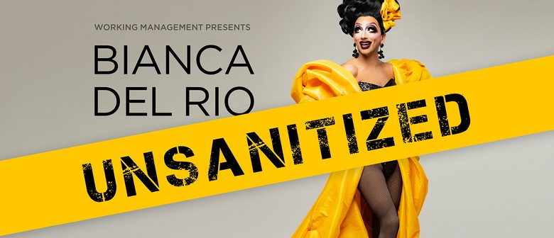 Bianca Del Rio: Unsanitized - Sydney - Eventfinda