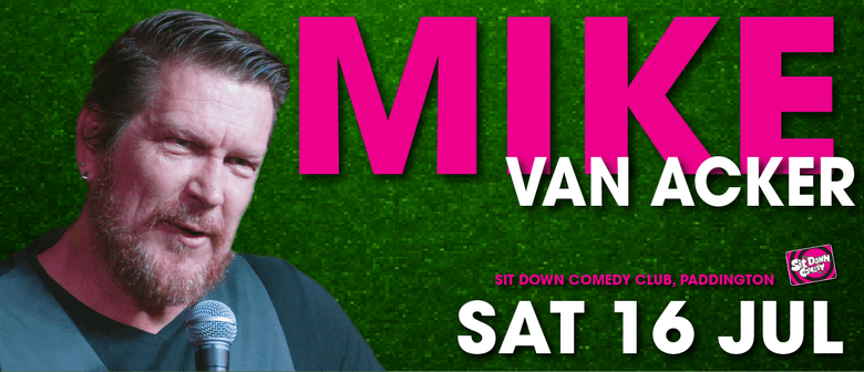 Mike Van Acker - Brisbane - Eventfinda