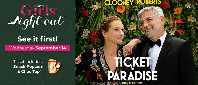 Hoyts Arndale Girls Night Out Ticket To Paradise Adelaide Eventfinda