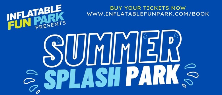 Summer Splash Park - Melbourne - Eventfinda