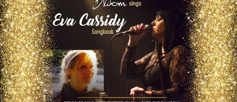 Bloom Sings Eva Cassidy Songbook - Wollongong - Eventfinda