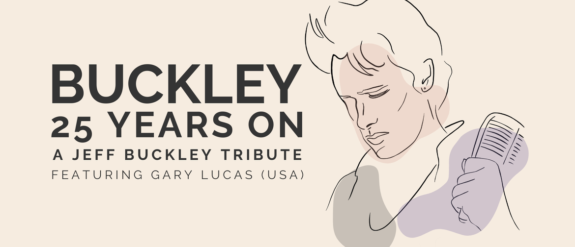 Buckley 25 Years On: A Jeff Buckley Tribute - Wyong - Eventfinda