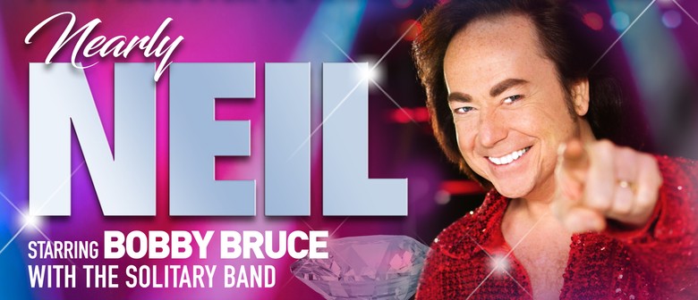 Nearly NEIL Starring Bobby Bruce with the Solitary Band - Bairnsdale ...