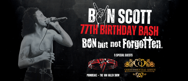 Bon Scott's 77th Birthday Bash ft. Bon But Not Forgotten - Perth ...