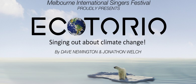 ECOTORIO Singing out about climate change! - Melbourne - Eventfinda