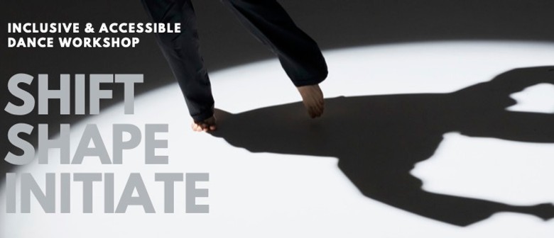 Shift Shape Initiate, Inclusive & Accessible Dance Workshop - Tintenbar ...