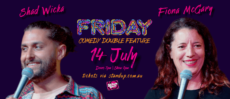 Friday Double Feature: Shad Wicka & Fiona McGary - Brisbane - Eventfinda