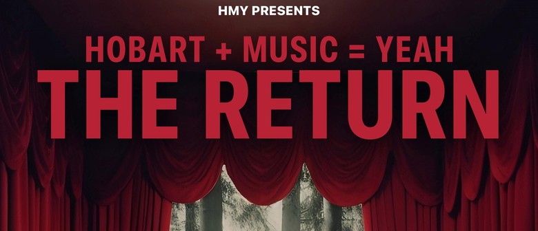 Hobart + Music = Yeah: The Return - Hobart - Eventfinda