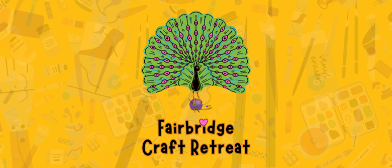 Fairbridge Craft Retreat 2023 - Pinjarra - Eventfinda