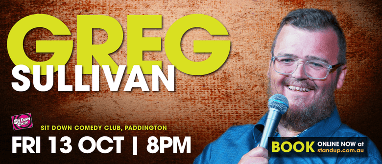 Greg Sullivan - Brisbane - Eventfinda
