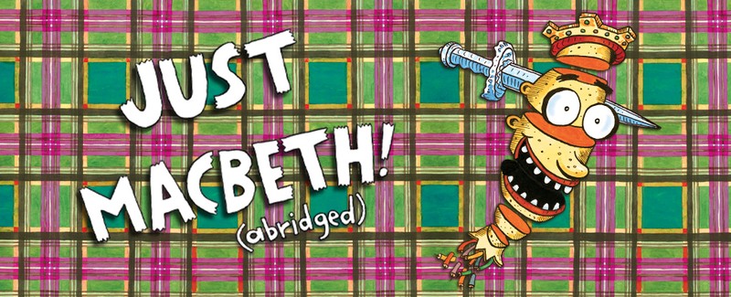 Just Macbeth! (abridged) - Sydney - Eventfinda