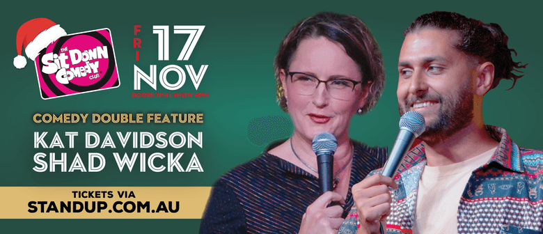 Friday Christmas Double: Kat Davidson & Shad Wicka - Brisbane - Eventfinda