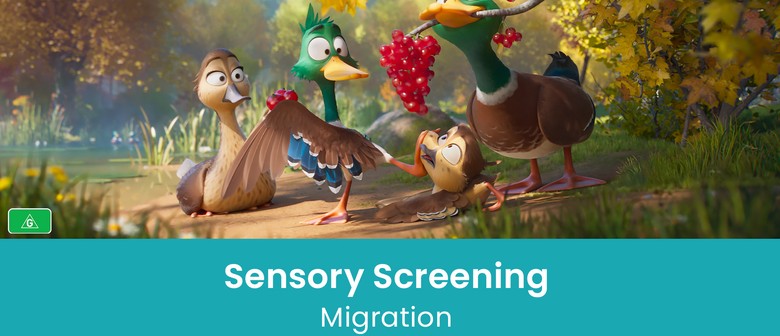 Migration - Sensory Screening | HOYTS TTP - Adelaide - Eventfinda