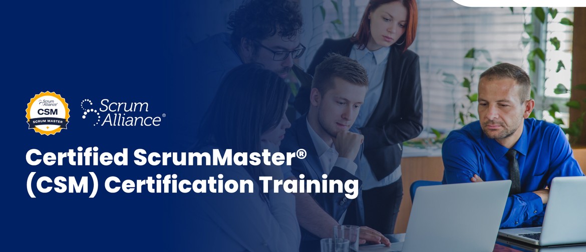 Certified Scrum Master (CSM®) - Virtual - Eventfinda