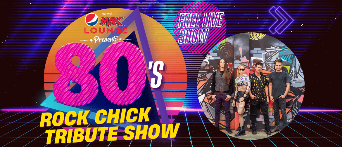 80's Rock Chick Tribute Show - Hillcrest - Eventfinda