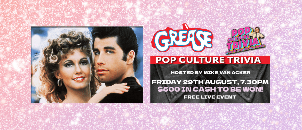 Grease Pop Culture Trivia - Hillcrest - Eventfinda