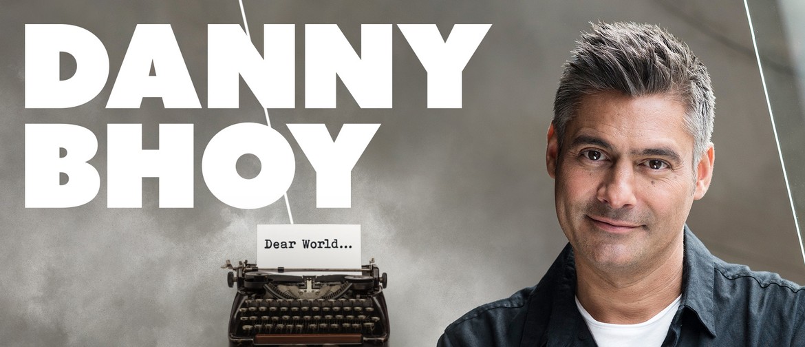 Danny Bhoy: Dear World... - Brunswick Heads - Eventfinda